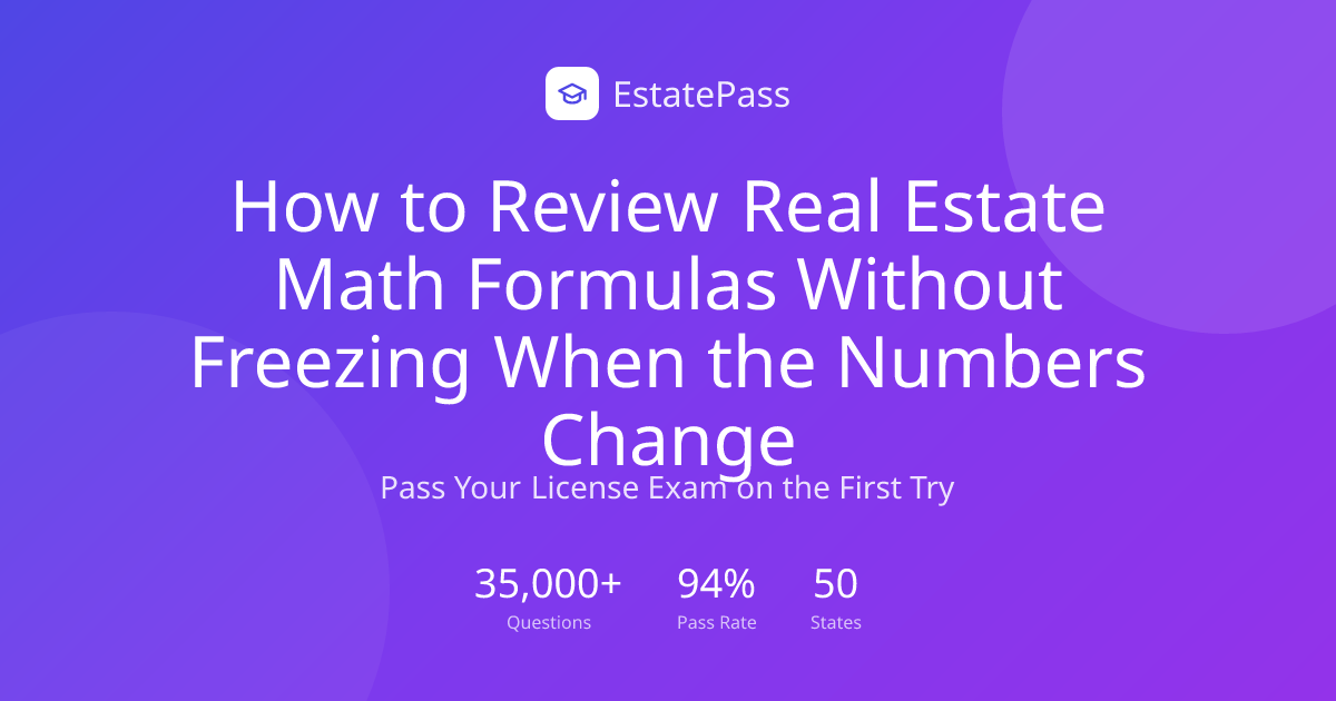 How to Review Real Estate Math Formulas Without Freezing When the ...